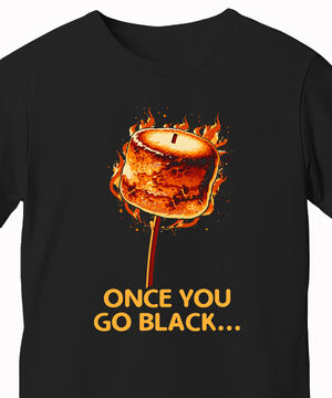 Once You Go Black T-Shirt: Never go back to boring shirts.