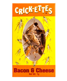 Crick-ettes: Flavored snacks made with real whole crickets.